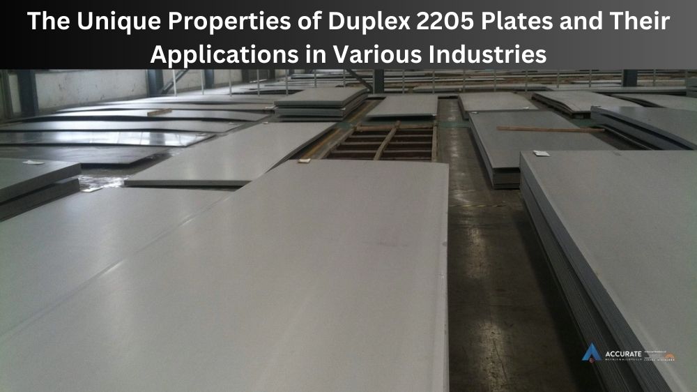 Why Duplex 2205 Plate is Ideal for Heavy-Duty Applications.